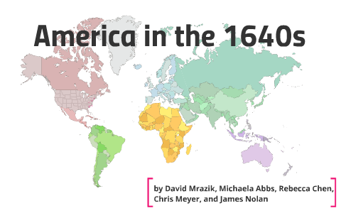 America in the 1640s by David Mrazik on Prezi