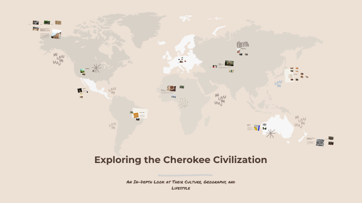 Exploring the Cherokee Civilization by jamie sanchez on Prezi