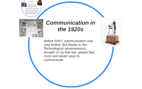 Communication in the 1920s by Thorin Stryker on Prezi