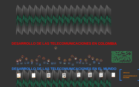 DESARROLLO DE LAS TELECOMUNICACIONES EN COLOMBIA by jhon rodriguez on Prezi