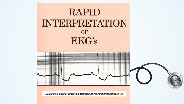 Rapid Interpretation of EKG's by Greg Overbeek on Prezi