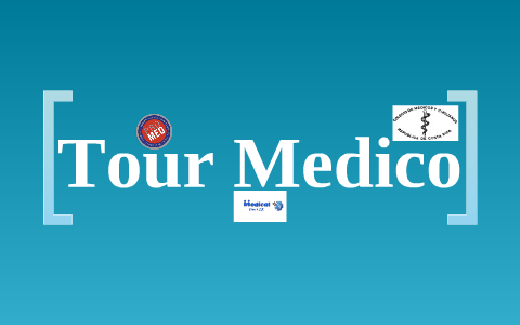 Tour Medico by Robert Reeser on Prezi