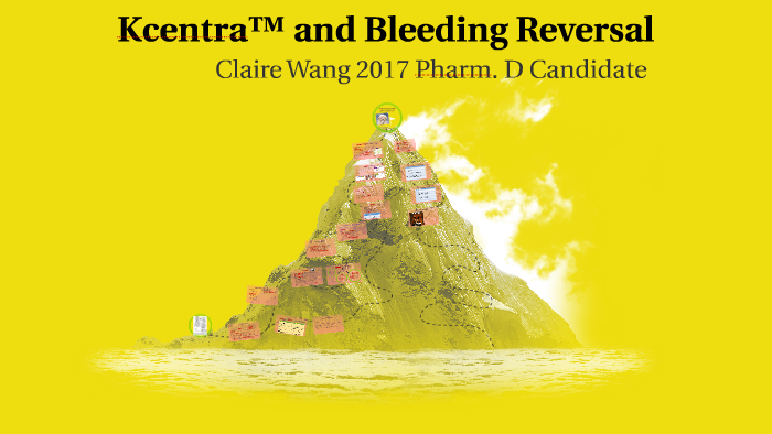 Kcentra and Anticoagulation Reversal by Xiaoxi Wang on Prezi