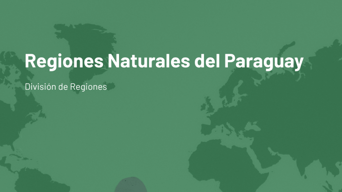 Regiones Naturales del Paraguay by Genaro González on Prezi