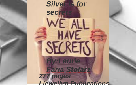 Silver Is For Secrets by Dystini Graves on Prezi