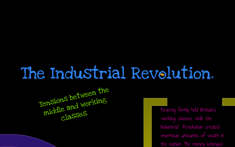 Examine the growing tensions between the middle and working classes ...