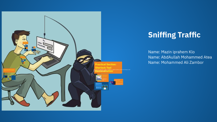 Sniffing Traffic: A Cybersecurity Threat by مازن ابراهيم on Prezi