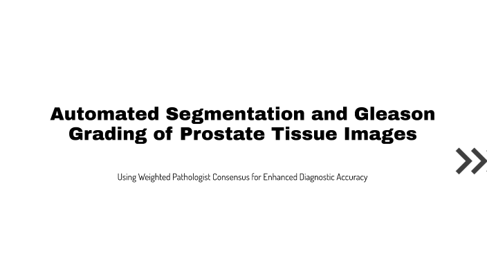 Automated Segmentation and Gleason Grading of Prostate Tissue Images by ...