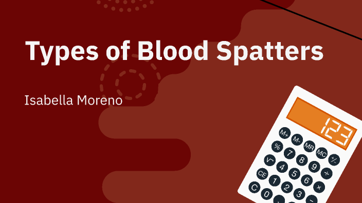 Types of Blood Spatters by Isabella Moreno on Prezi