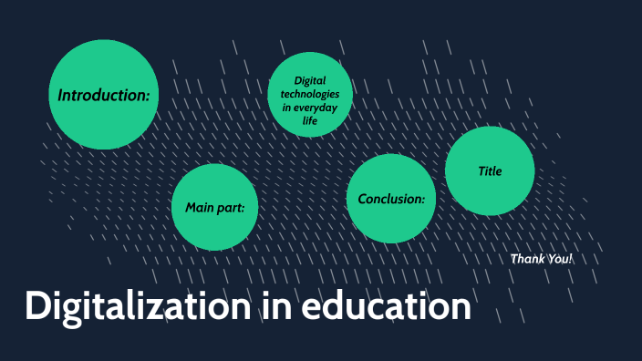 Digitalization in education by sarah zhetes on Prezi
