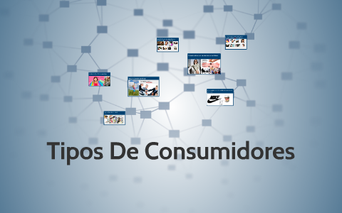 Tipos De Consumidores by david wong on Prezi