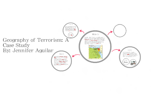 Geography of Terrorism: A Case Study by jennifer aguilar on Prezi