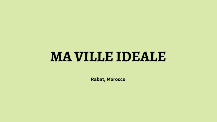 MA VILLE IDEALE by Delilah Oum on Prezi