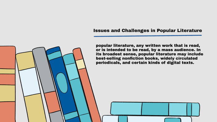 Issues and Challenges in Popular Literature by CENTENO ANTHONY on Prezi