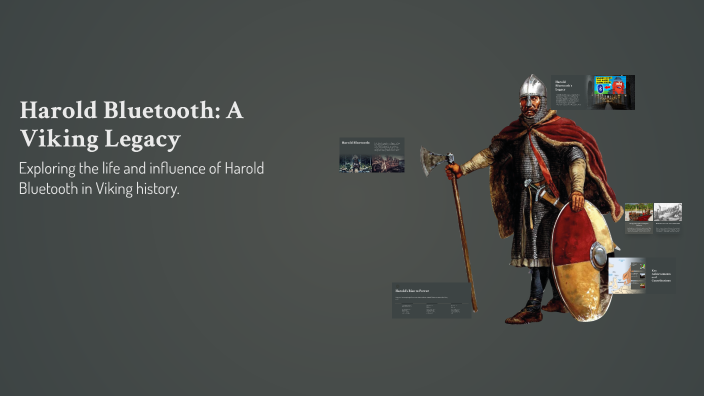 Harold Bluetooth: A Viking Legacy by Ronolo King on Prezi