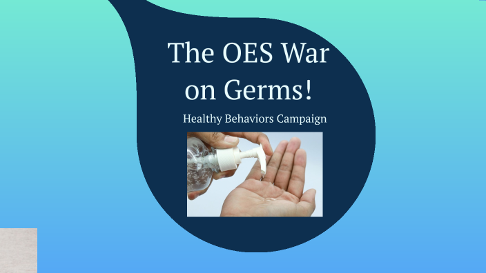 The OES War on Germs! by Kristin Beighle on Prezi