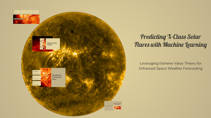 Predicting X-Class Solar Flares with Machine Learning by Nachiket Tiwary on Prezi