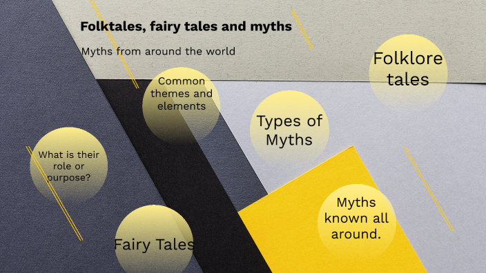 Myths, Folklore, and Fairytales by chantae jackson on Prezi