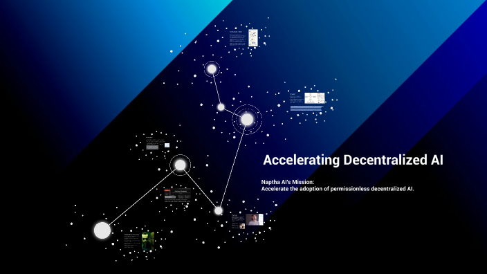 Accelerating Decentralized AI with Naptha.ai by Mark Schmidt on Prezi