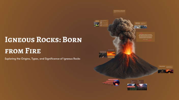 Igneous Rocks: Born from Fire by Nisha Niroshini on Prezi