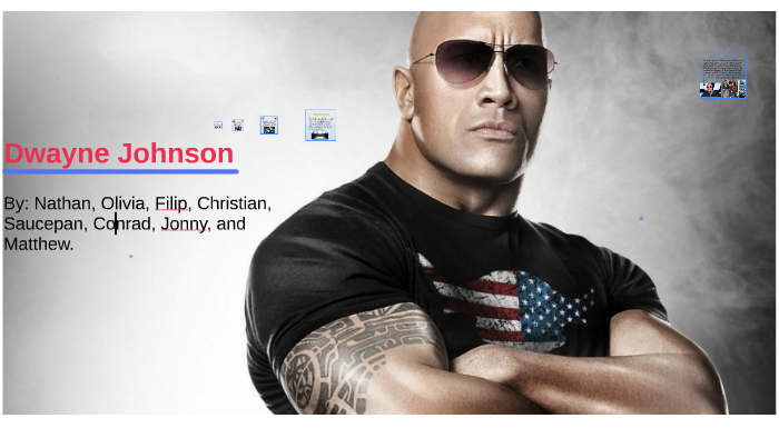 DWAYNE JOHNSON by Nathan Sauder on Prezi