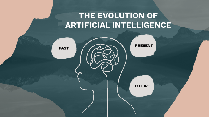 THE EVOLUTION OF ARTIFICIAL INTELLIGENCE by Keith Gacutan on Prezi