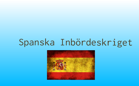 Spanska Inbördeskriget by Emily Gatica on Prezi