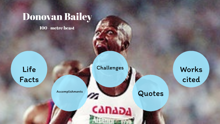 Donovan Bailey by Gordon Thompson on Prezi