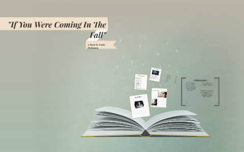 If You Were Coming In The Fall by Vivian Nguyen on Prezi