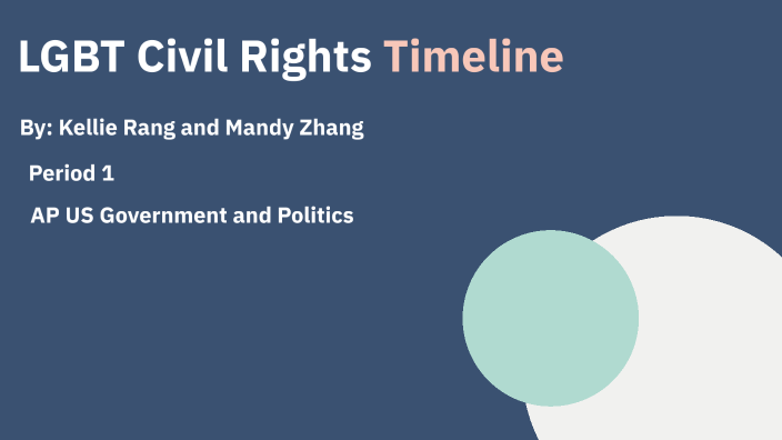 Civil Rights LGBT Timeline by Mandy Zhang on Prezi