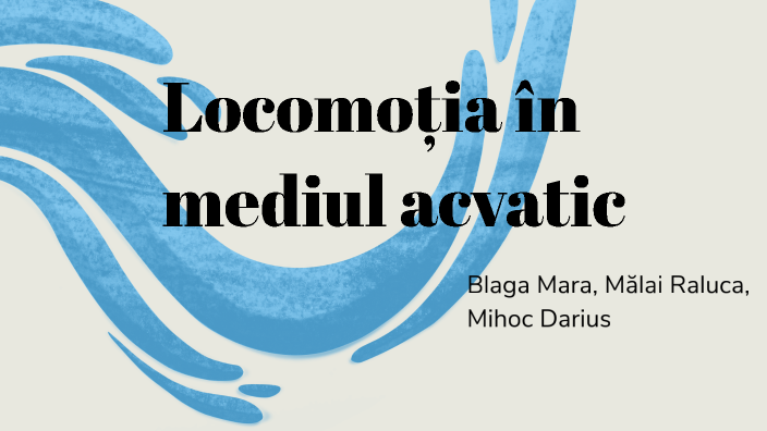 Locomoția în mediul acvatic by Blaga Mara on Prezi