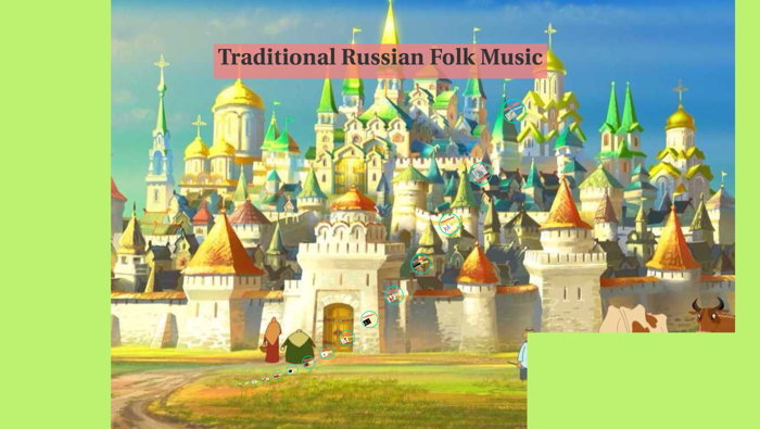 Traditional Russian Folk Music by Maria Osipova on Prezi