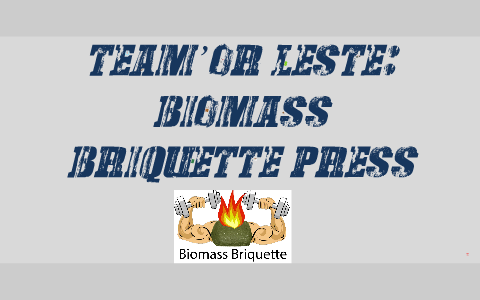 Biomass Briquettes - FINAL by Myles Turpin on Prezi