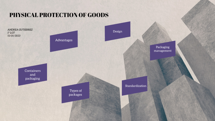 Physical protection of goods by Andrea Gutiérrez on Prezi
