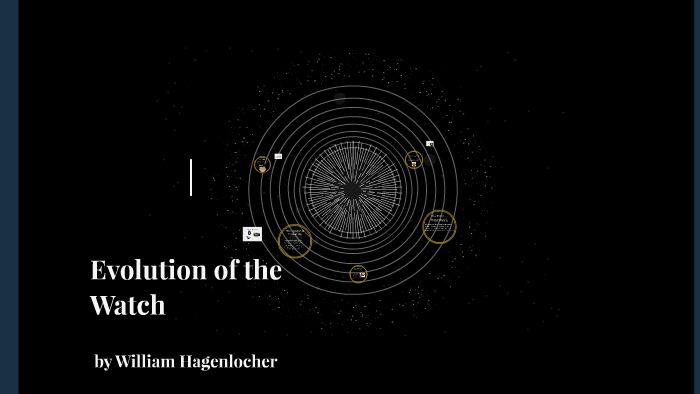 Evolution of the Wrist Watch by William Hagenlocher on Prezi
