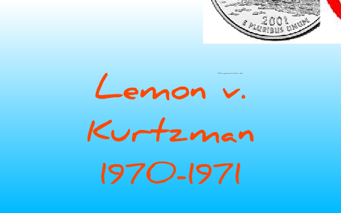 Lemon v. Kurtzman by Melissa Holt on Prezi