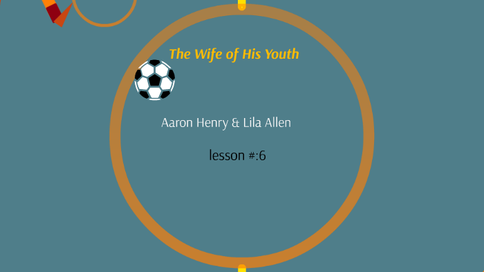 The Wife of His Youth by aaron henry on Prezi
