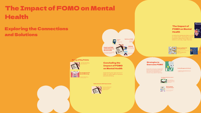 The Impact of FOMO on Mental Health by Ally Holbrook on Prezi