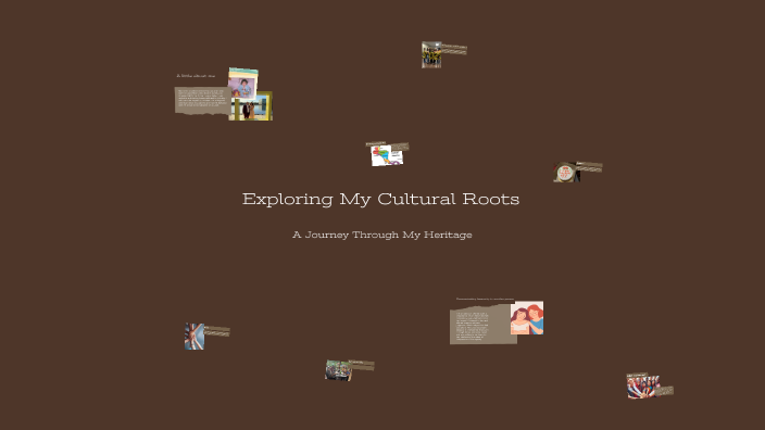 Exploring My Cultural Roots by L T on Prezi