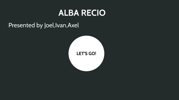 Alba Recio by Joel No on Prezi
