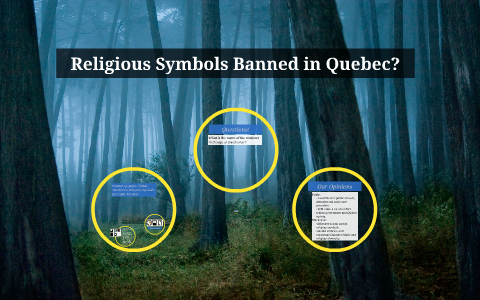 Religious Symbols Banned in Quebec? by Emily McCauley on Prezi