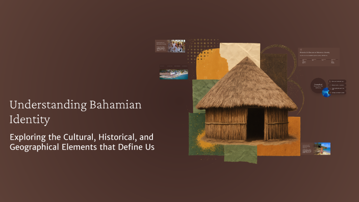 Understanding Bahamian Identity by Ebony Johnson on Prezi