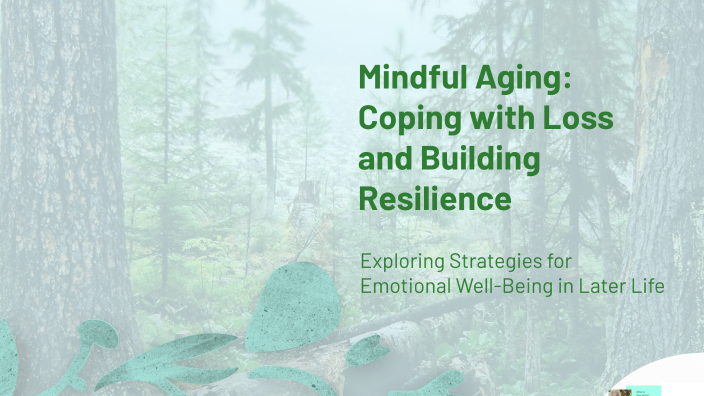 Mindful Aging: Coping with Loss and Building Resilience by Brenda ...