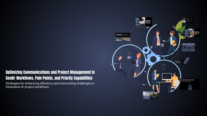 Optimizing Communications and Project Management in GenAI: Workflows ...