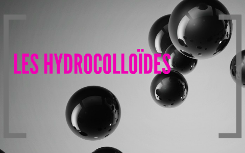 LES HYDROCOLLOÏDES by Max GIRO on Prezi