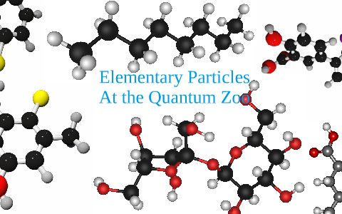 Elementary Particles at the Quantum Zoo by Ryan Somma on Prezi