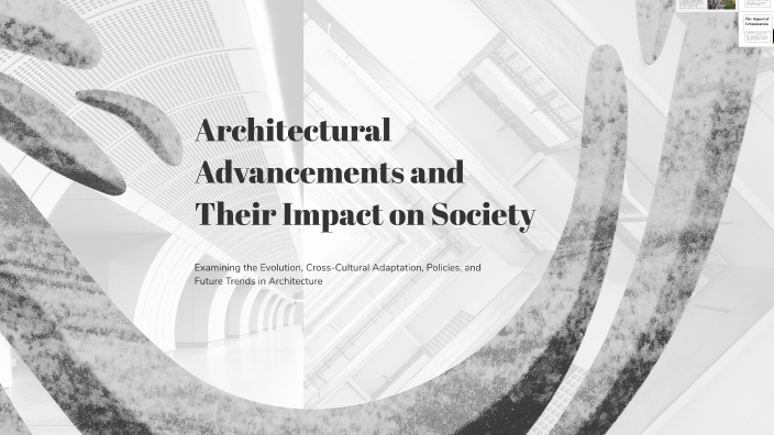 Architectural Advancements and Their Impact on Society by Sean Madkins ...