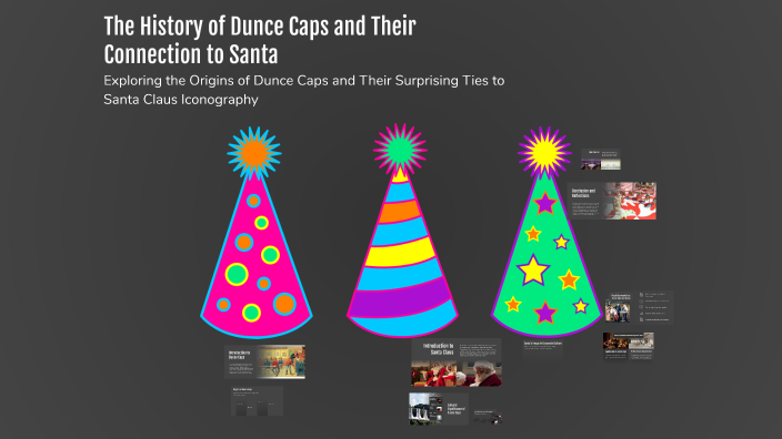 The History of Dunce Caps and Their Connection to Santa by Emily on Prezi