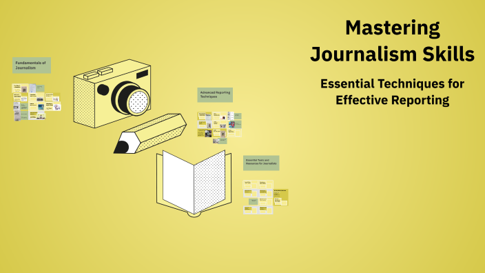 Mastering Journalism Skills by Noah Meeuws on Prezi