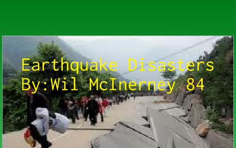 Wil's Earthquake project by William McInerney on Prezi